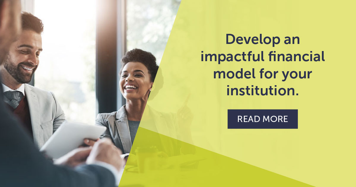 Boost Your Institution With an Effective Financial Model: CLA