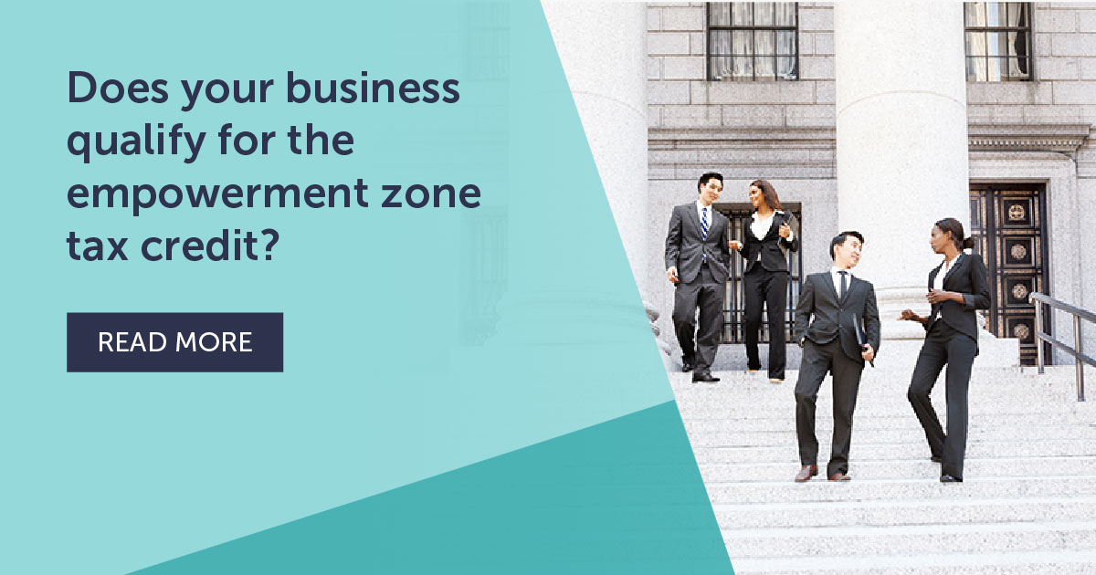 Empower Your Business With Empowerment Zone Tax Credits: CLA