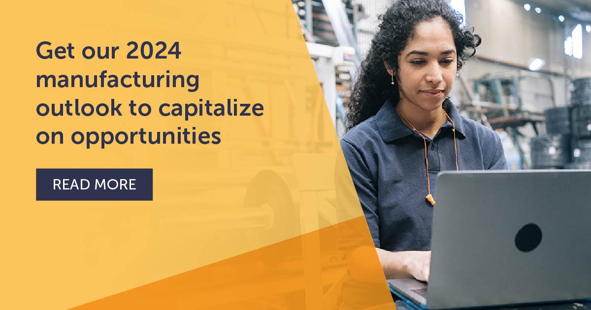 2024 Manufacturing Outlook: Risks and Opportunities: CLA