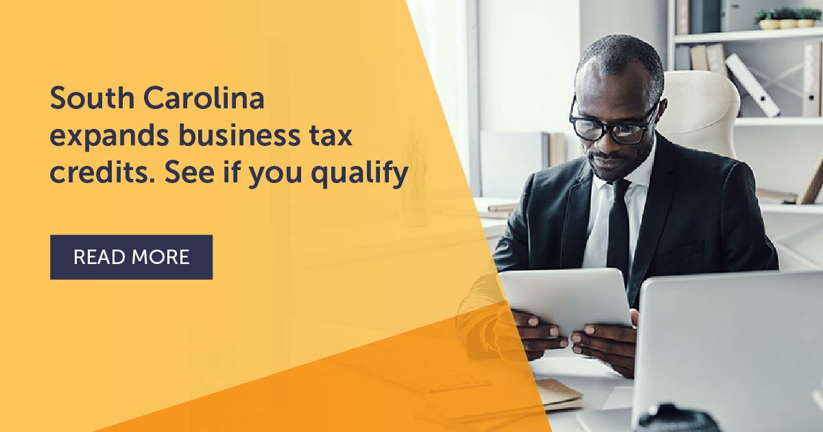 South Carolina Modifies Popular Business Tax Credits: CLA