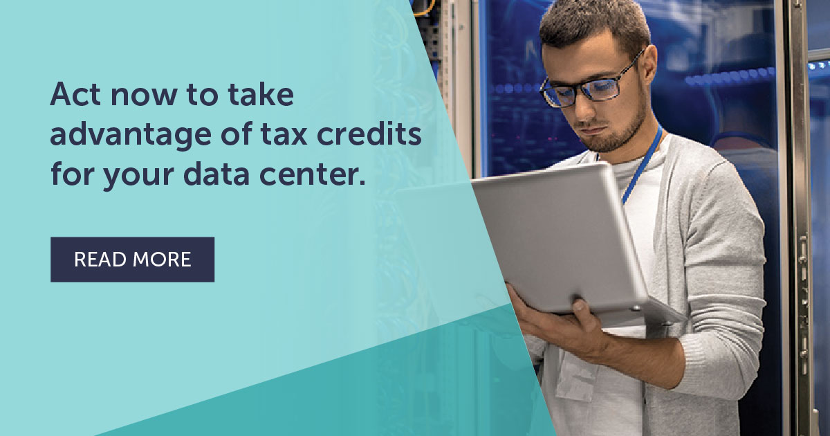 Data Centers: Enhance Cash Flow with Federal Tax Incentives: CLA