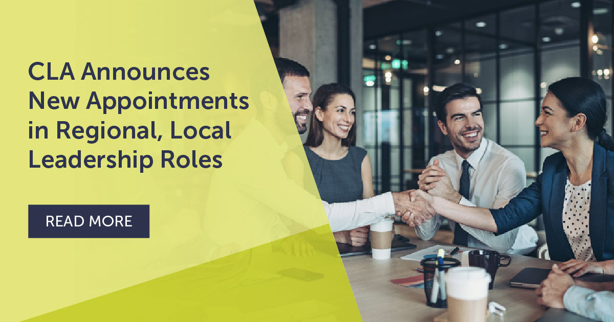 CLA Appoints New Regional and Local Leaders: CLA