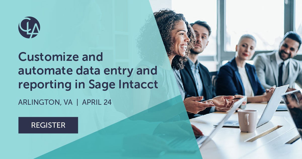 Sage Intacct Enhancing Data Entry, Validation, Reporting: CLA